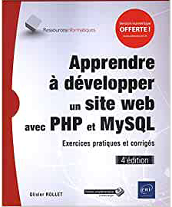 Livre Apprendre à développer un site web avec PHP et MySQL - Exercices pratiques et corrigés (4e ...